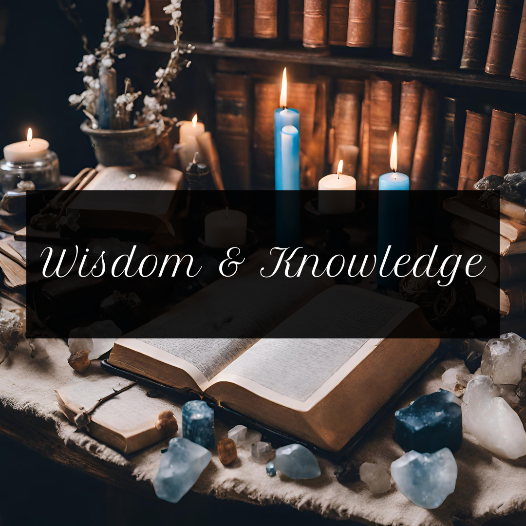 Wisdom & Knowledge – CrystalConjureMagic
