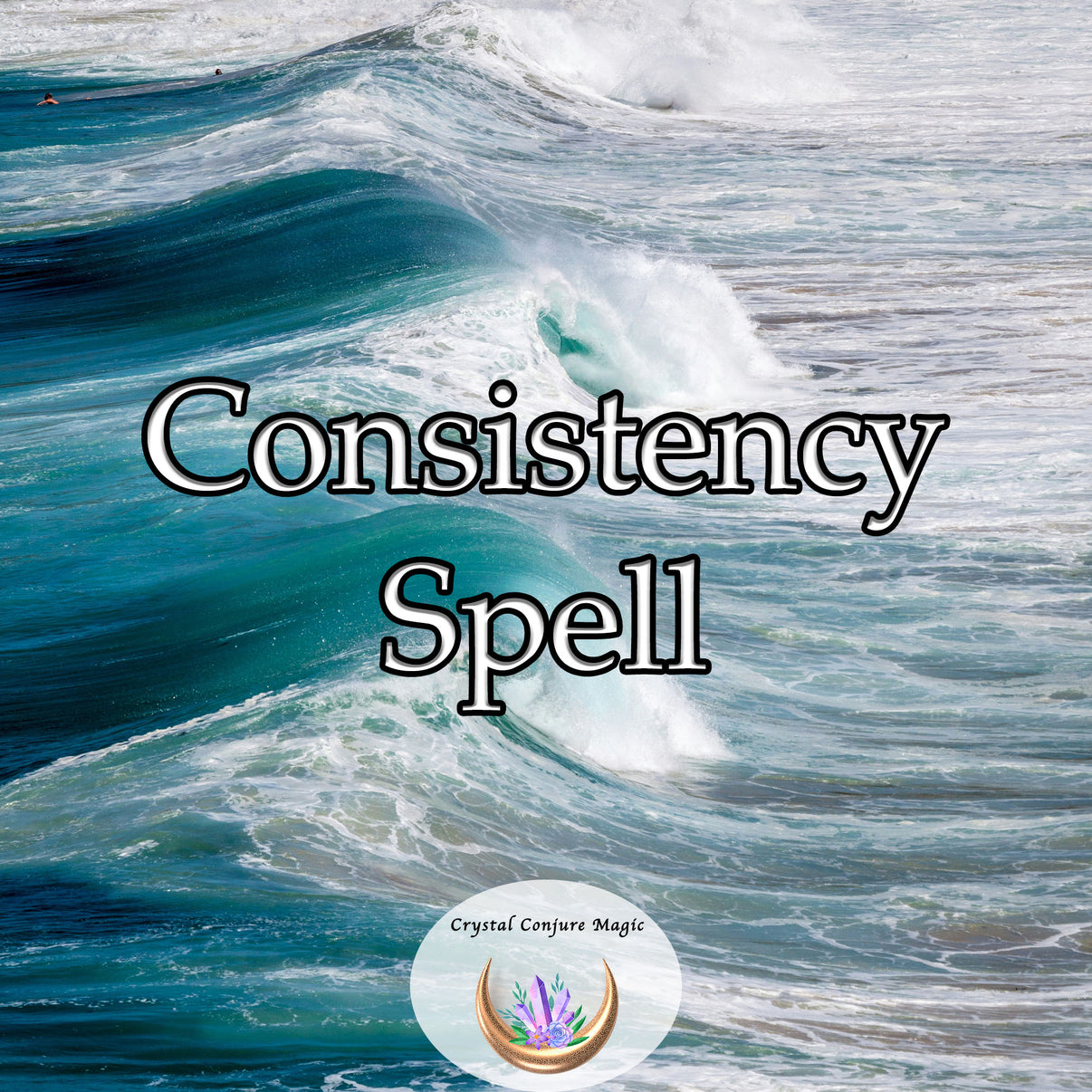 Consistency Spell - embrace the magic of consistency and unlock a futu ...