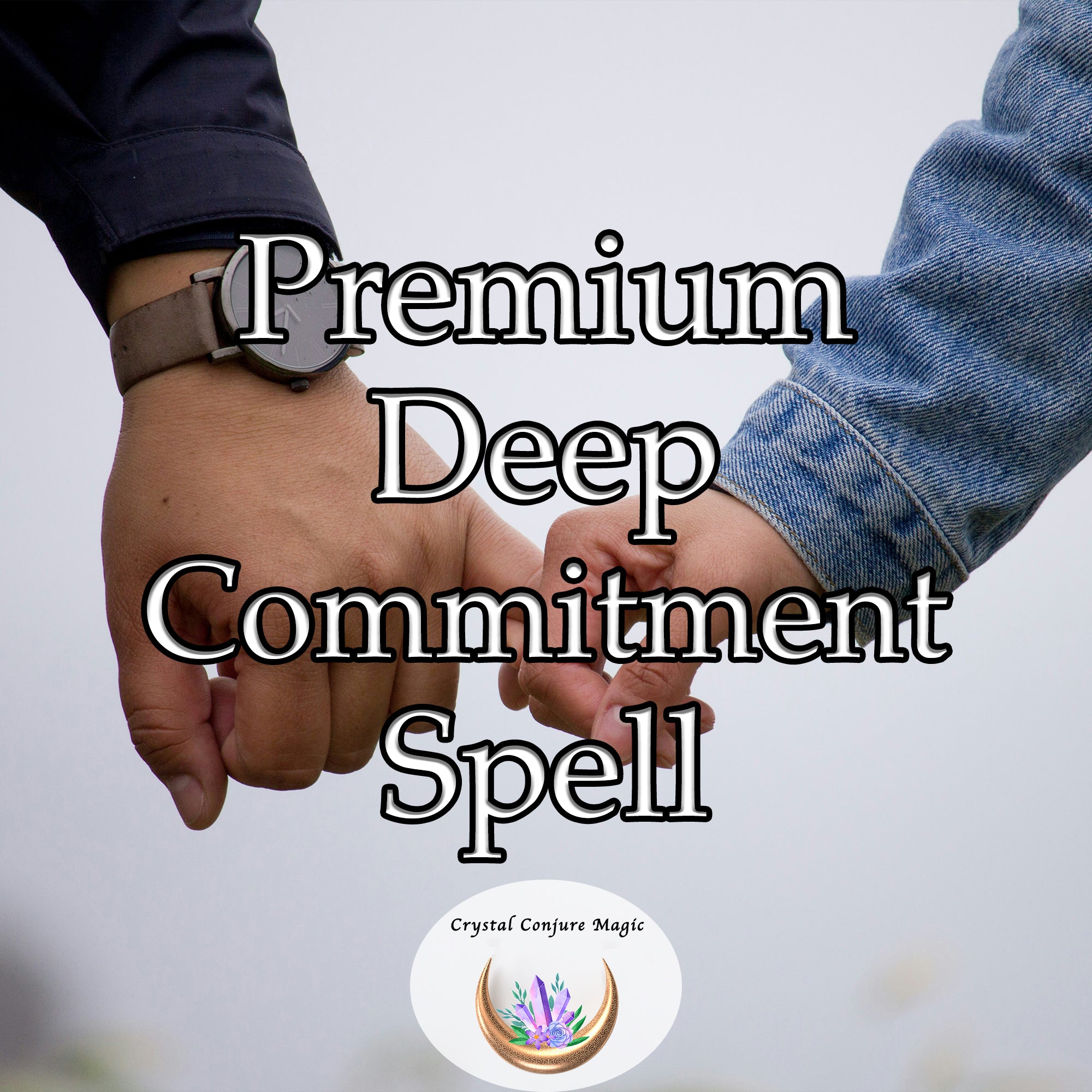 Premium Deep Commitment Spell - strengthen and deepen the bonds in you ...